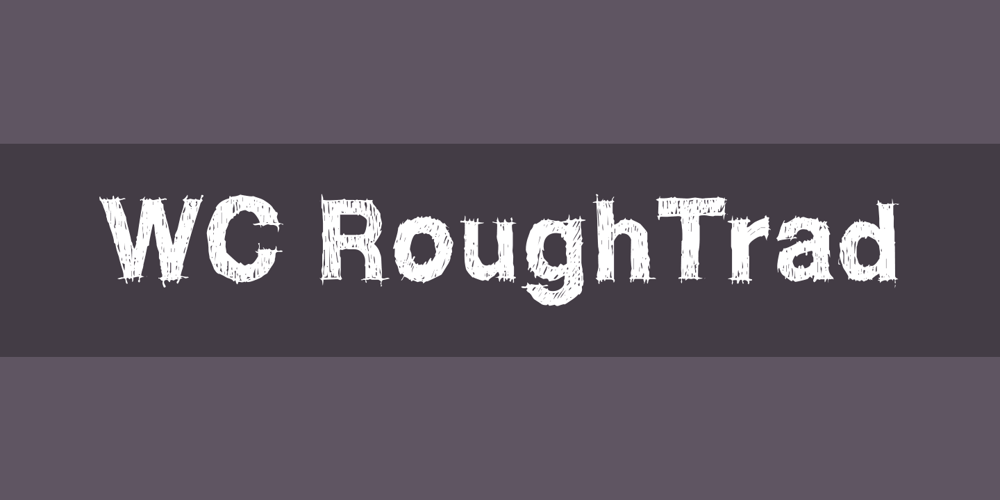 WC RoughTrad Font